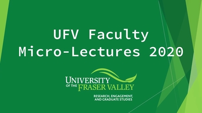 UFV Faculty Microlectures February 26, 2020 - UFV MediaSpace