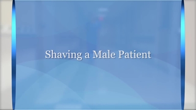 Personal hygiene and grooming: Shaving a male patient - MediaSpace