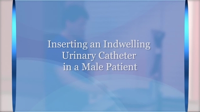 Urinary catheter management: Inserting an indwelling urinary catheter ...