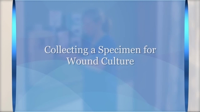 Specimen collection: Collecting a specimen for wound culture - MediaSpace