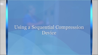 Safe patient handling: Using a sequential compression device - MediaSpace