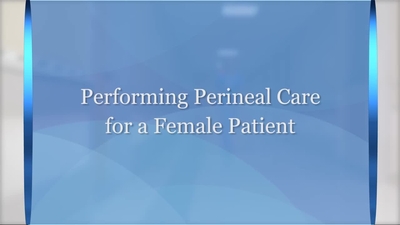 Basic infection control: Performing perineal care for a female patient ...