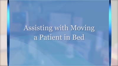 Safe patient handling: Assisting with moving a patient in bed - MediaSpace